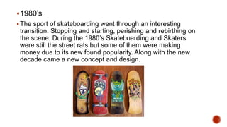 The evolution of skateboarding | PPTX