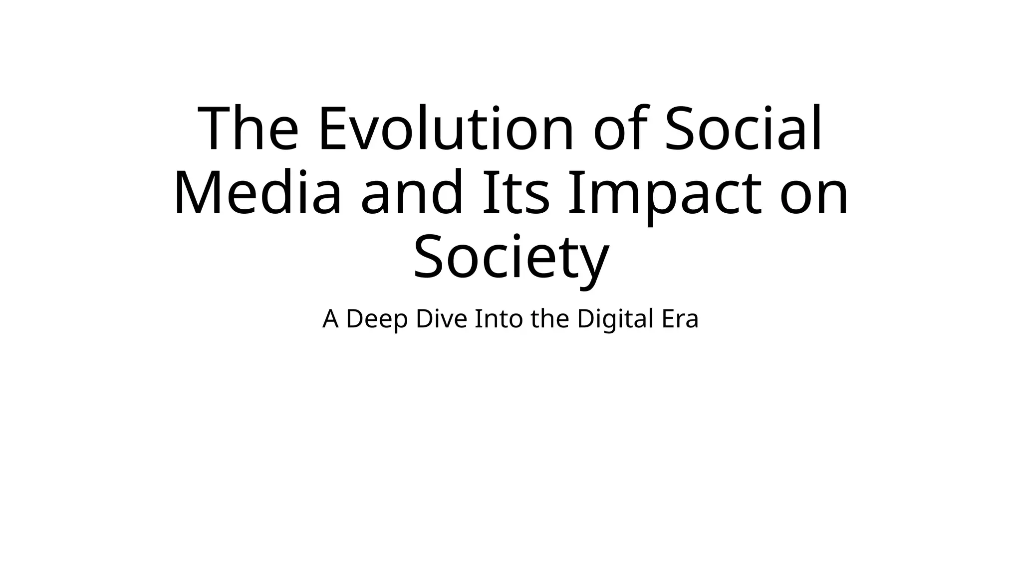 The Evolution of Social Media and Its Impact.pptx