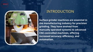 The Evolution of Surface Grinder Machines From Manual to CNC ppt.pptx