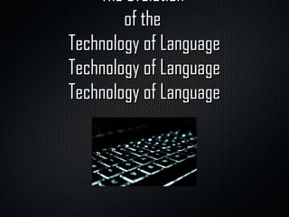 The evolution of the technology of language (1) | PPT