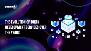 The Evolution of Token Development Services Over the Years ppt.pdf