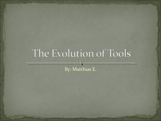 The evolution of tools | PPT