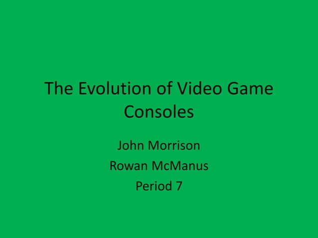 The evolution of video games | PDF | Home Entertainment Systems ...