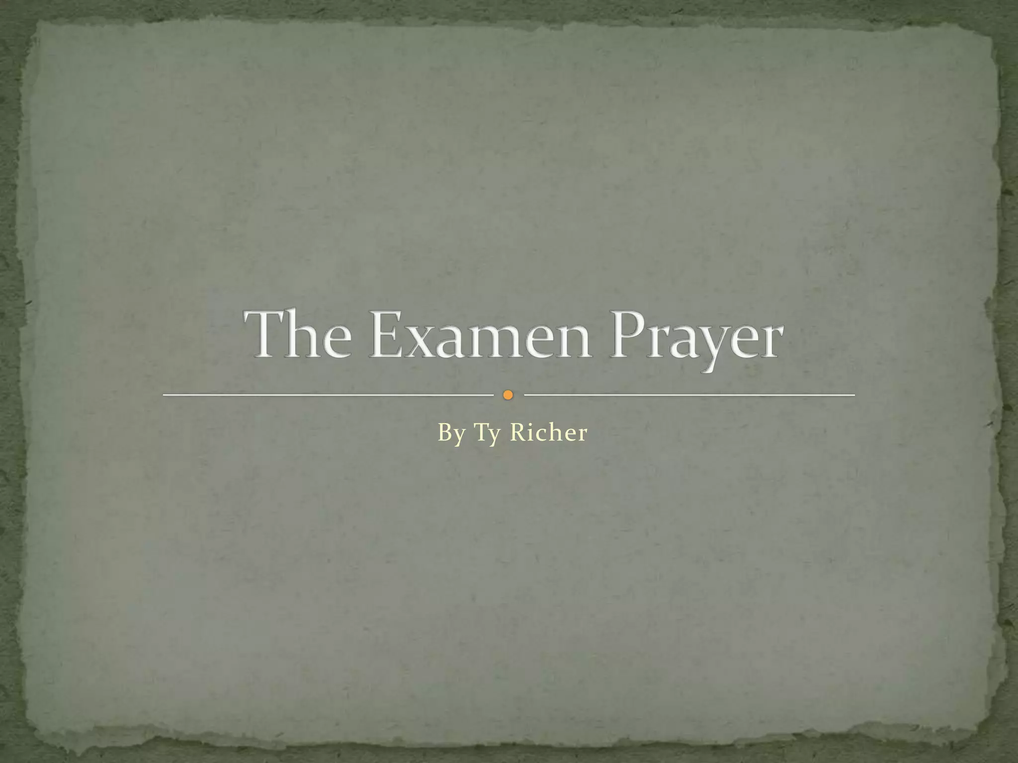 The examen prayer | PPTX