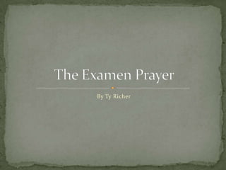 The examen prayer | PPTX