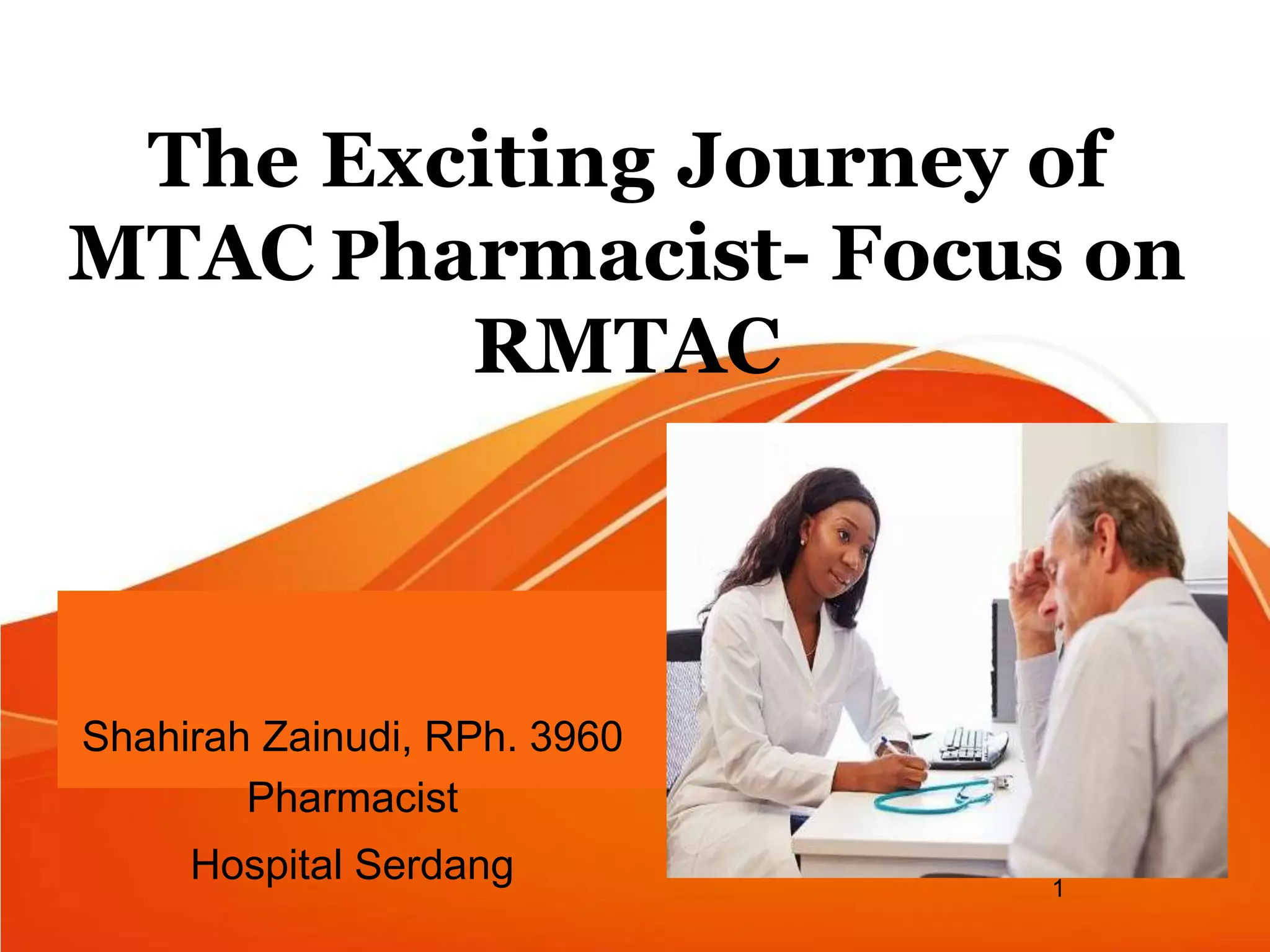 The exciting journey of mtac pharmacist focus on rmtac 02082019 | PPTX