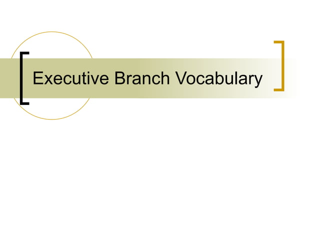 The Executive Branch Vocabulary | PPT
