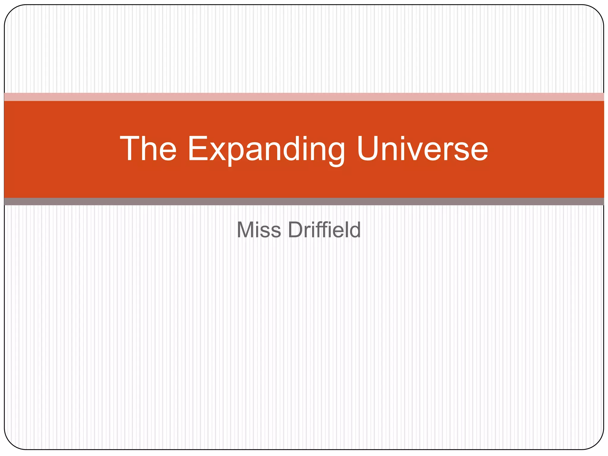 The expanding universe | PPTX