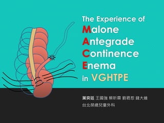Mace Malone Antegrade Continence Enema
