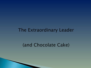 The Extraordinary Leader | PPT | Executive Leadership & Management ...