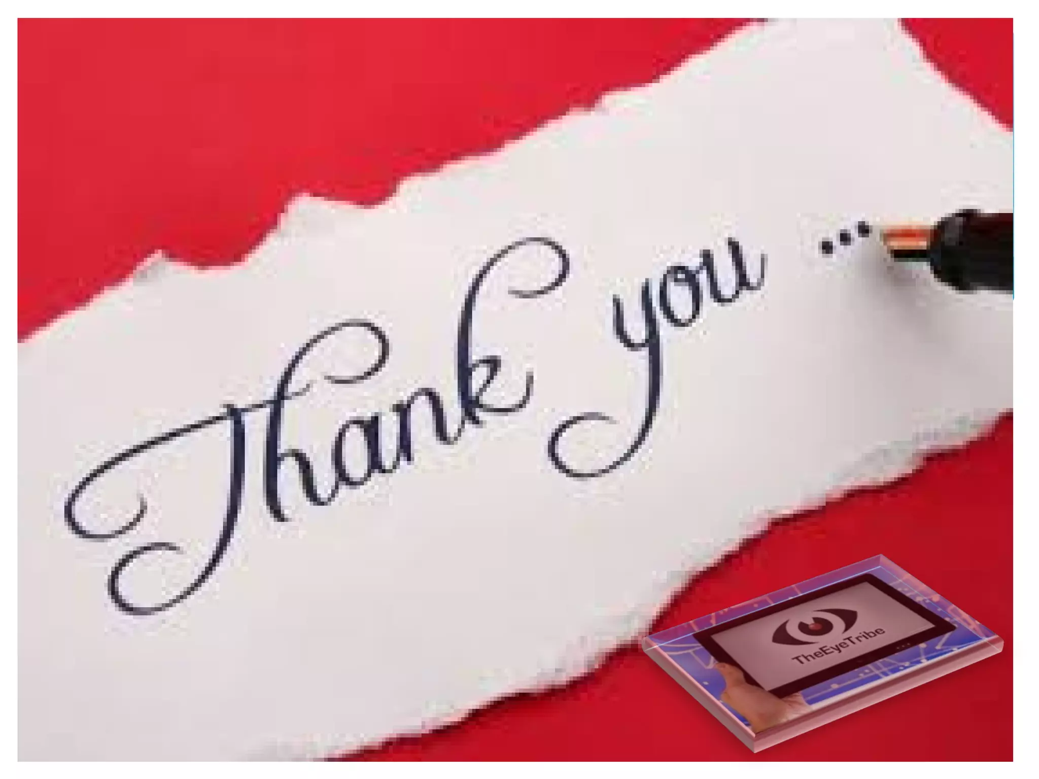 Theeye tribe, it s a eye tracking device which makes the usage of PC ...