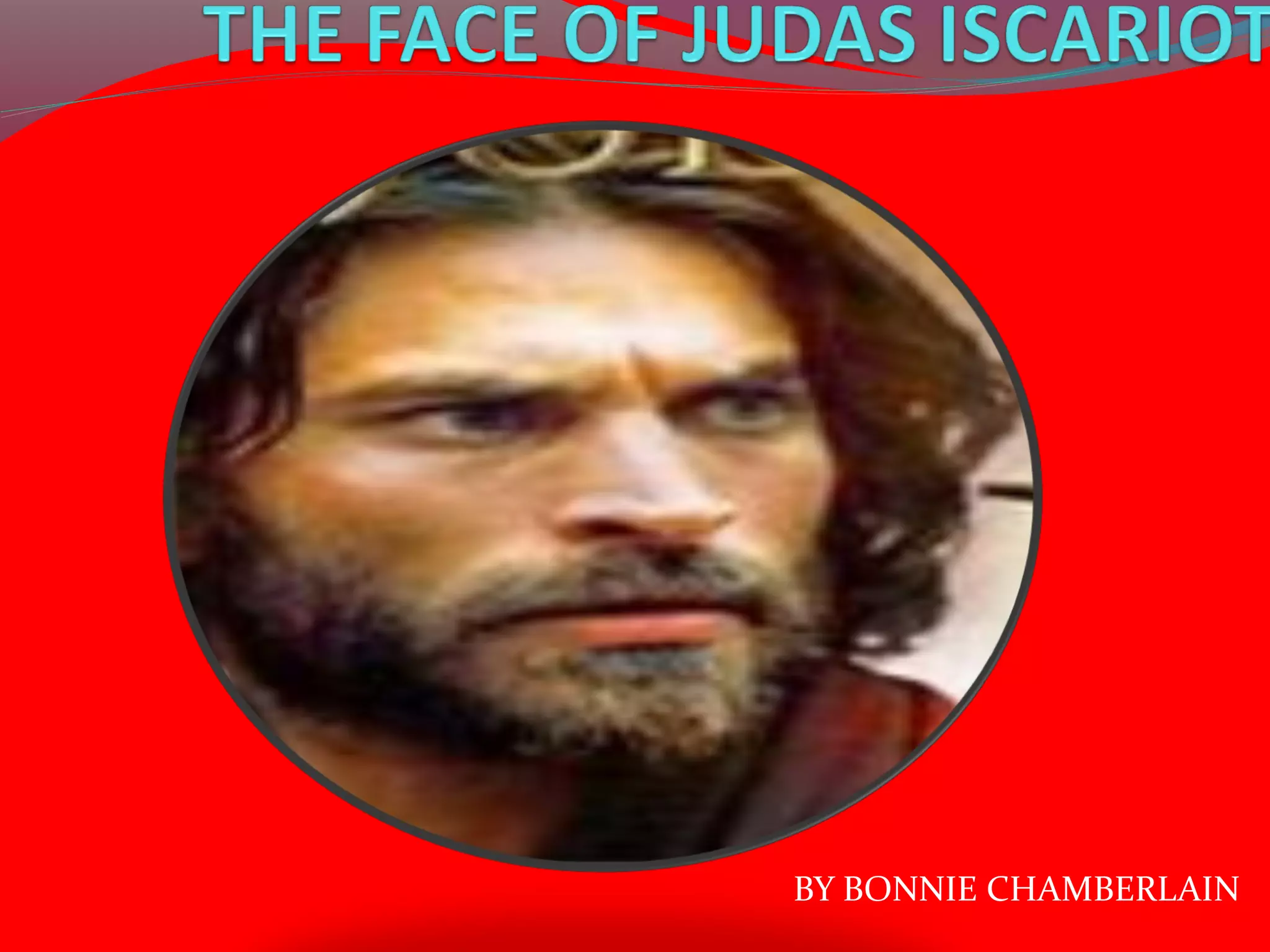 THE FACE OF JUDAS ISCARIOT | PPT