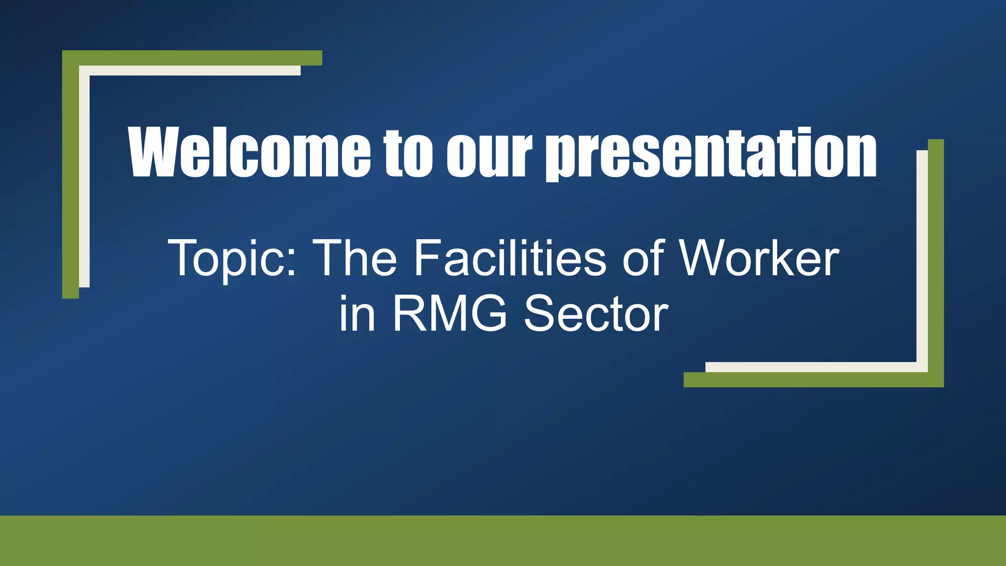 The facilities of workers in RMG Sector.pptx