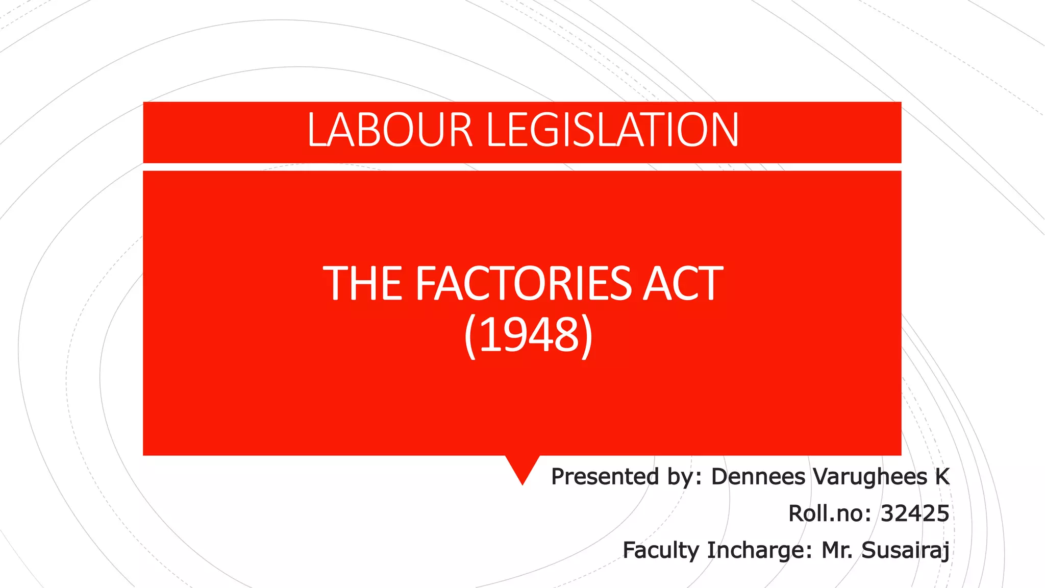 The FACTORIES ACT 1948 | PPT