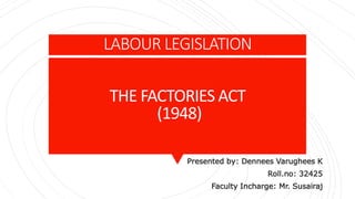 The FACTORIES ACT 1948 | PPTX