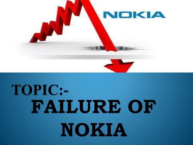 The failure of nokia | PPTX