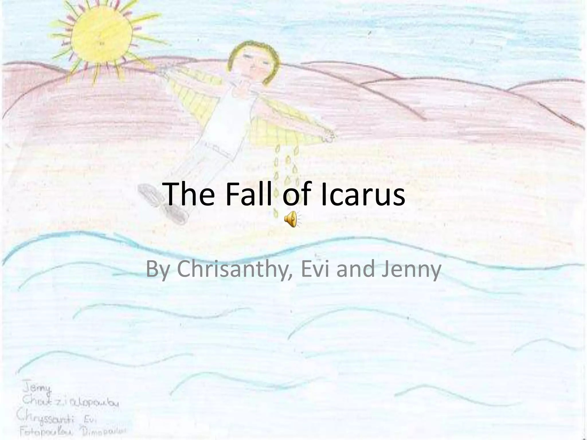 The fall of icarus evi chrisanthy jenny | PPTX