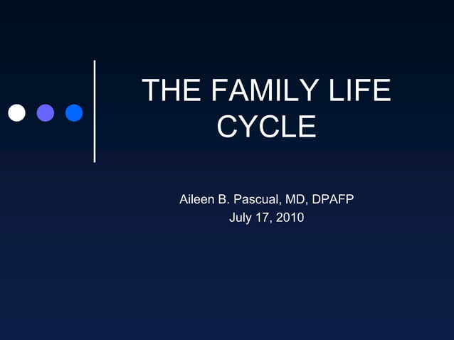 The Family Life Cycle | PPTX | Parenting Teens | Parenting