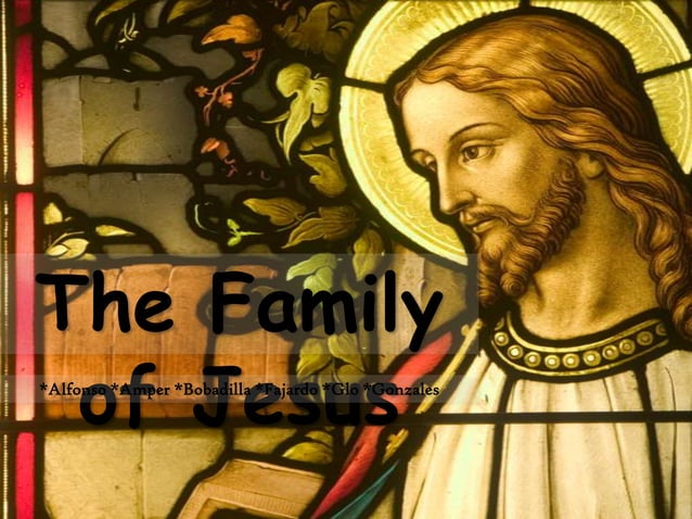The family of jesus | PPTX