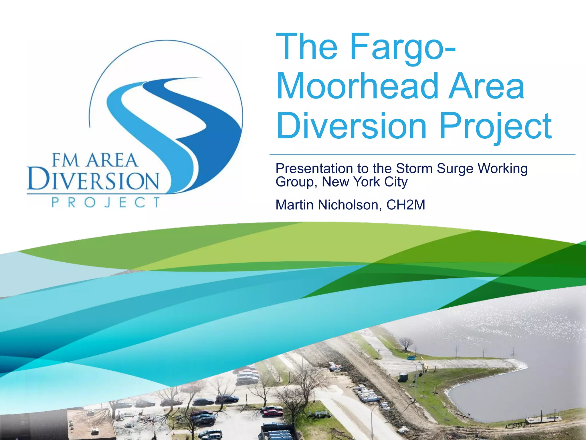 The Fargo Moorhead Area Diversion Project - Martin Nicholson | PDF