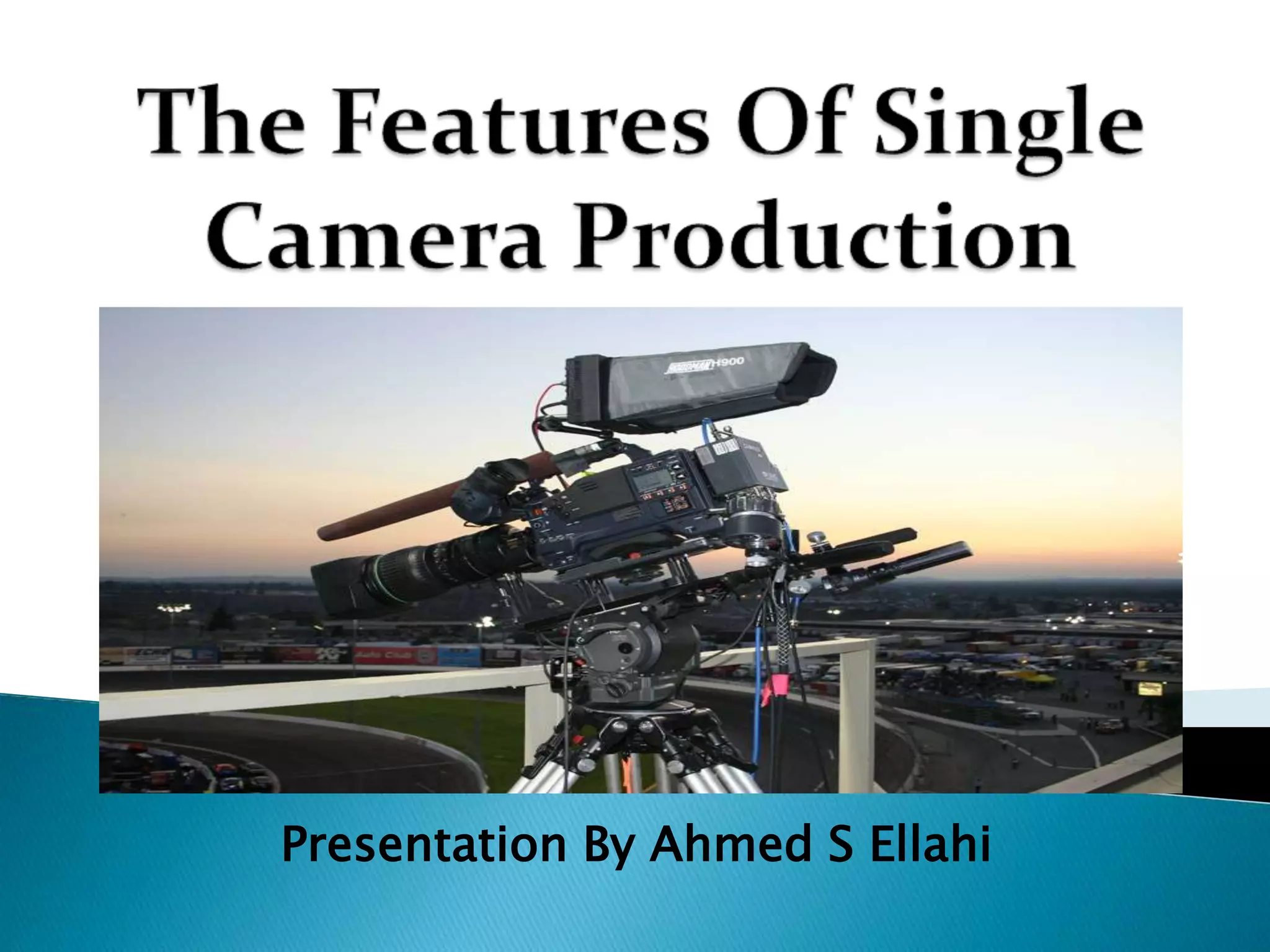 The Features Of Single Camera Production | PPTX