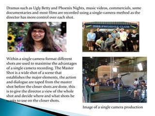 The Features Of Single Camera Production | PPTX