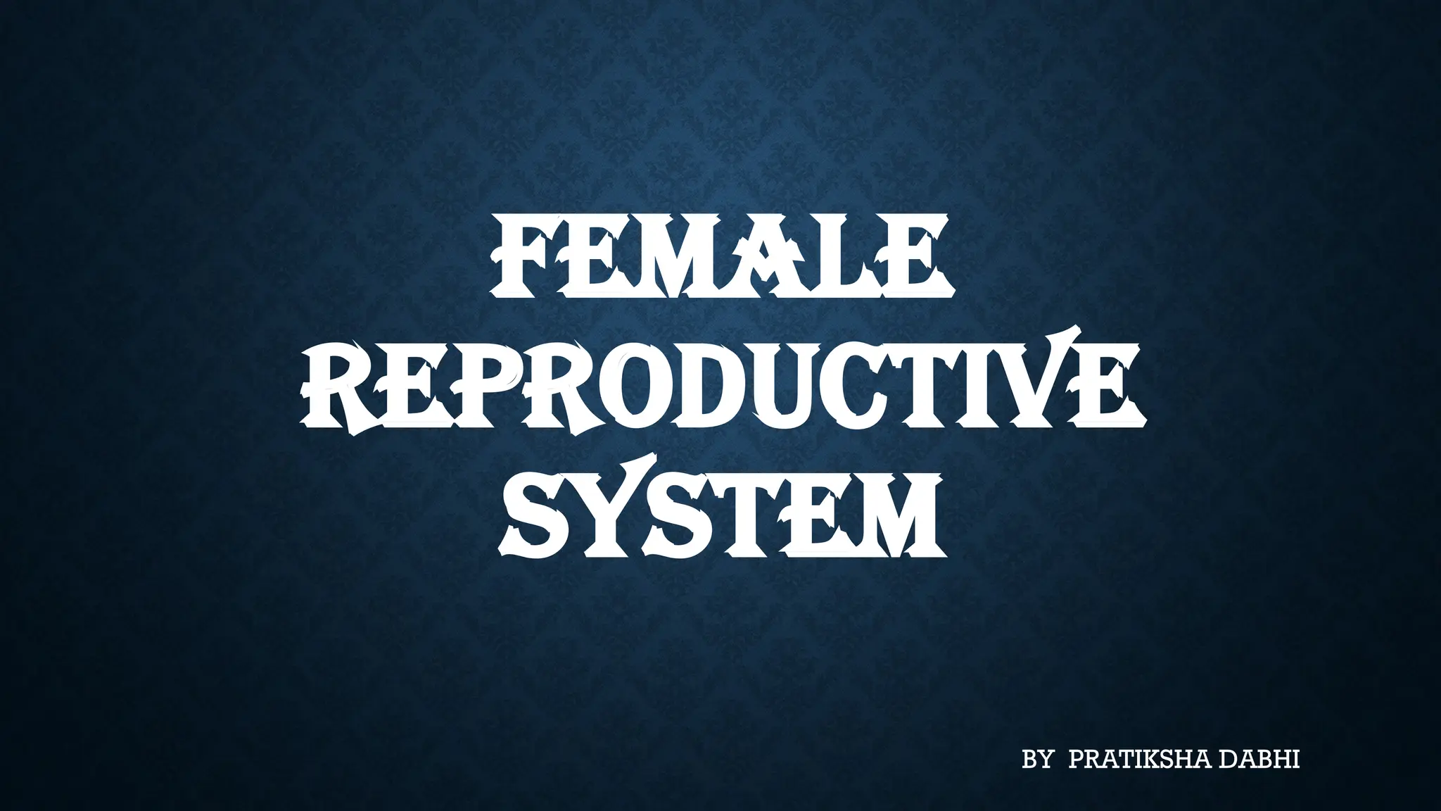 Female reproductive system and health.pptx