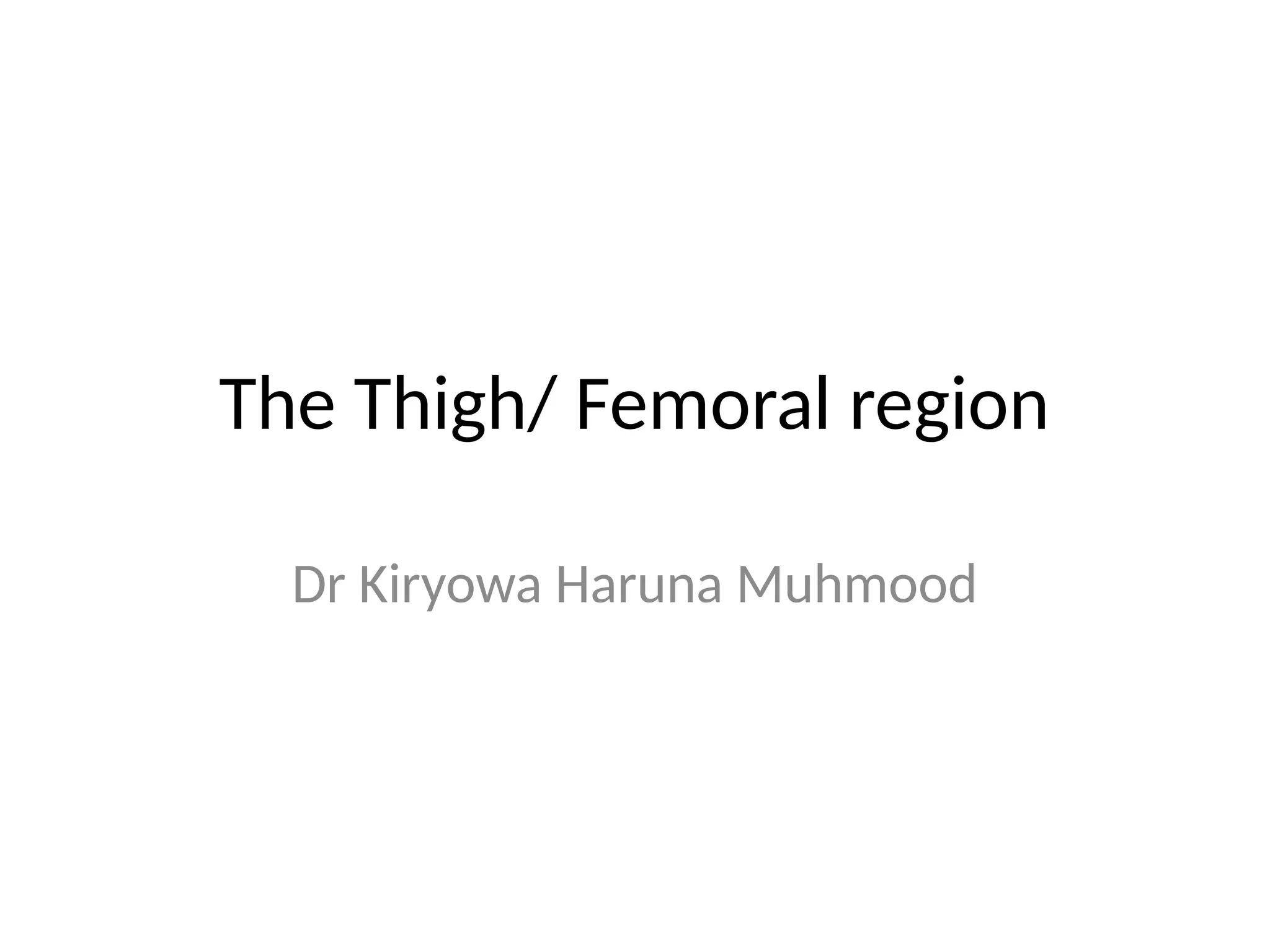 The femoral region including anterior and middle thigh | PPT