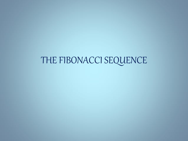 The fibonacci sequence | PPTX | Physics | Science