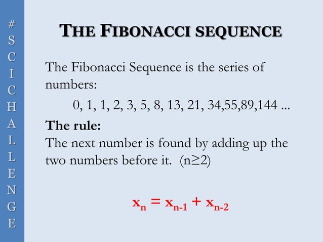 The fibonacci sequence and the golden ratio #Scichallenge2017