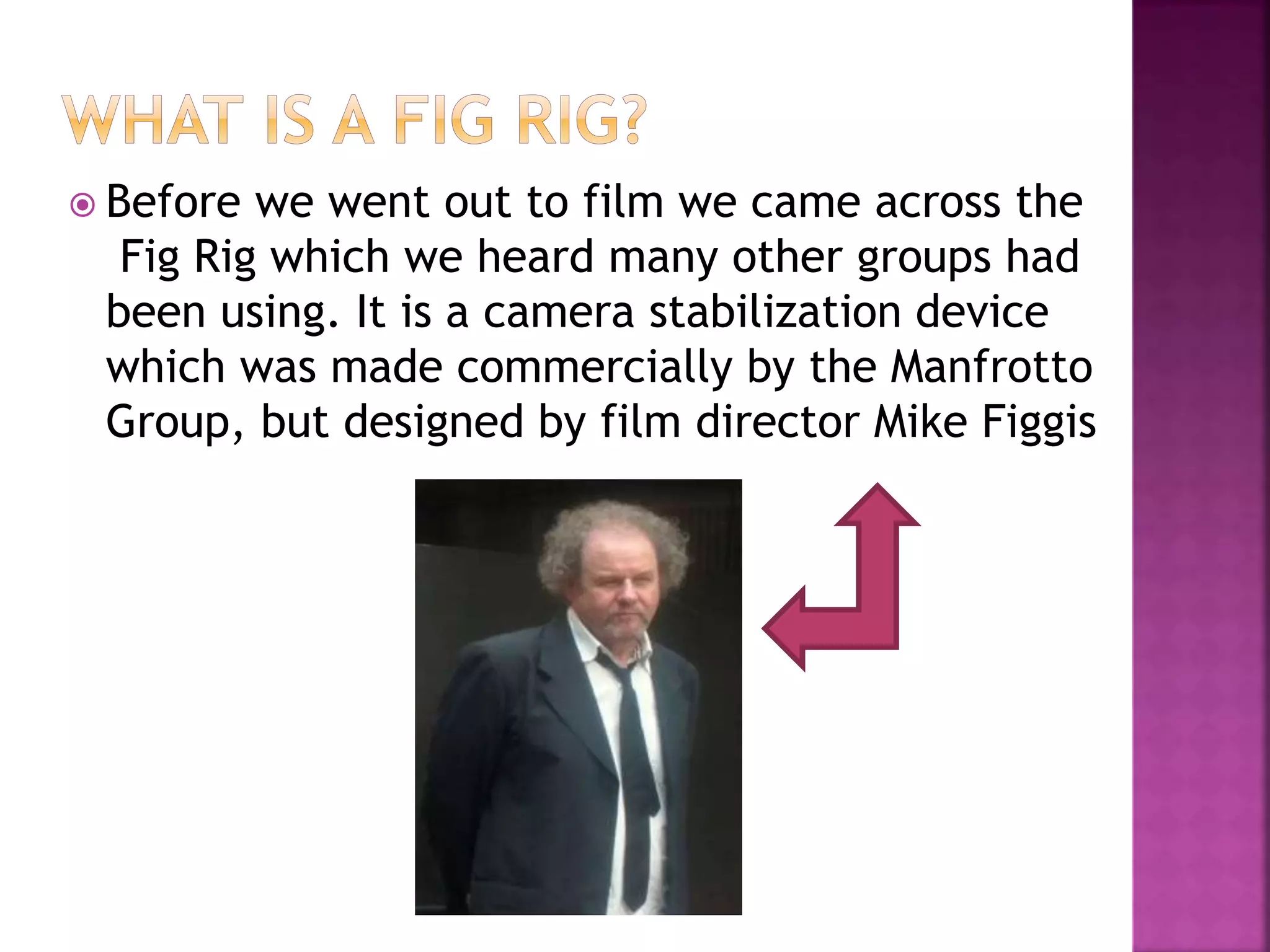 The Fig Rig | PPT