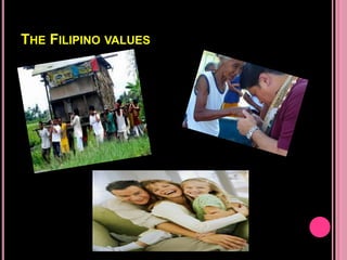 society and culture_ the filipino values and culture | PPTX
