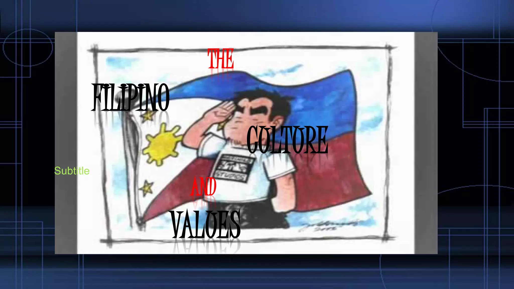 The filipino culture and values | PPTX