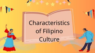 The Filipino Way-Culture and Characteristics.pptx