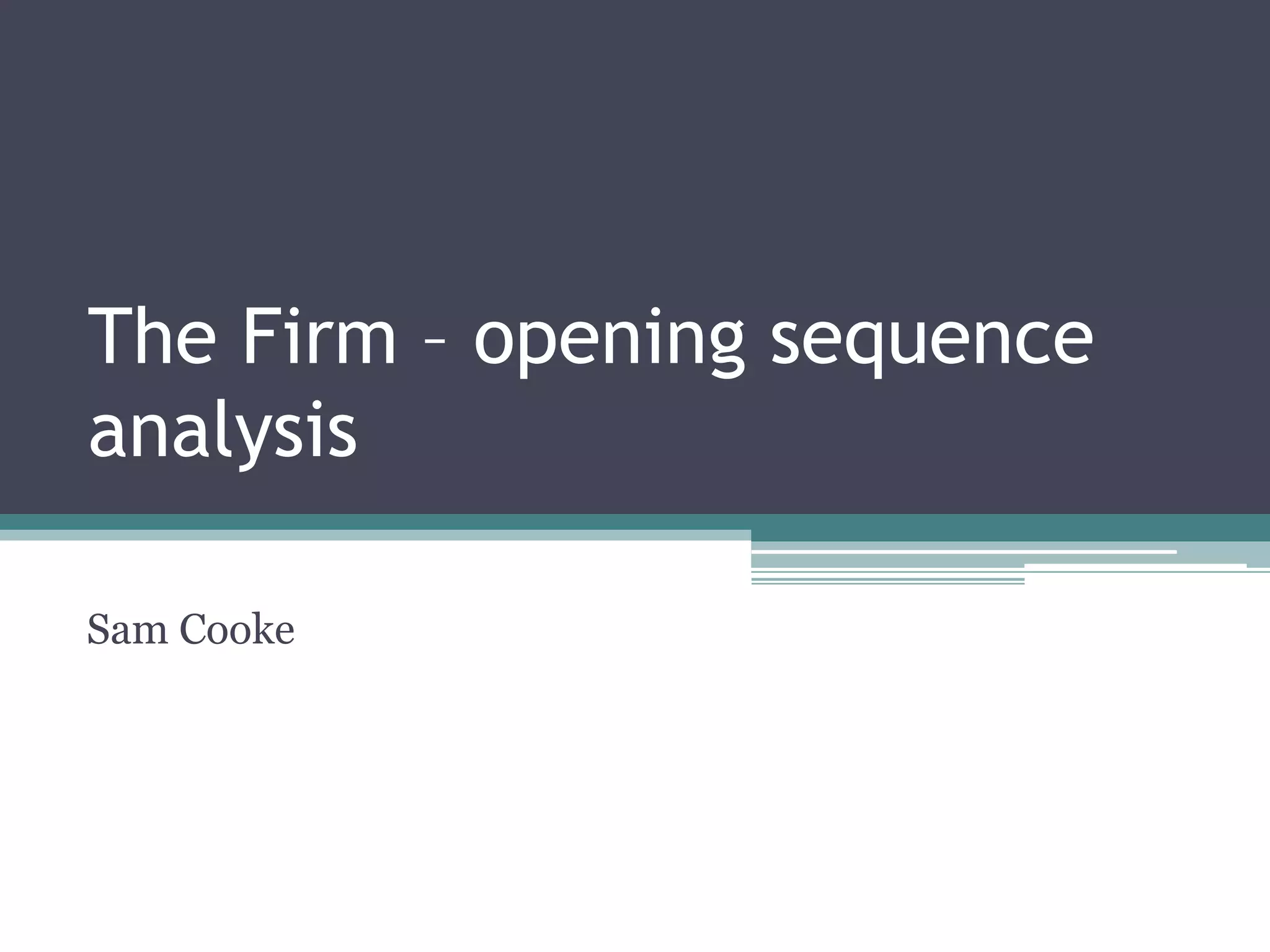The firm – opening sequence analysis | PPTX