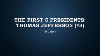 The first 5 presidents thomas jefferson | PPT