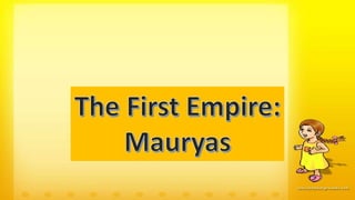 The first empire the mauryas | PPTX