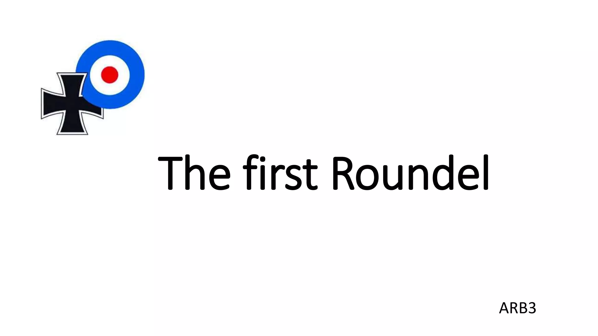 The first Roundel | PPTX