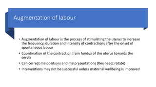 The first stage of labour, poor progression of labour, and augmentation ...