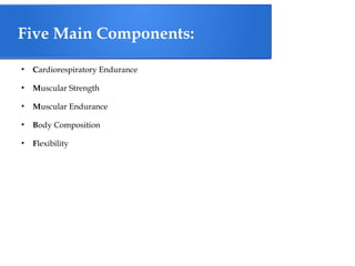 The five components of health related fitness | PPT