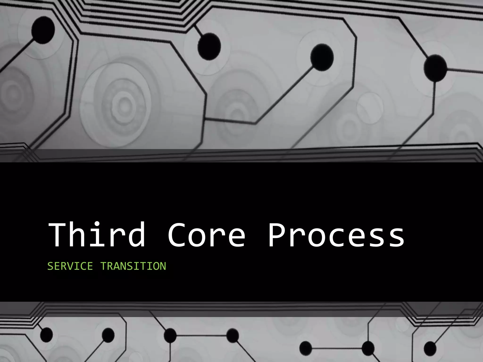 The five core processes: Service transition | PPTX