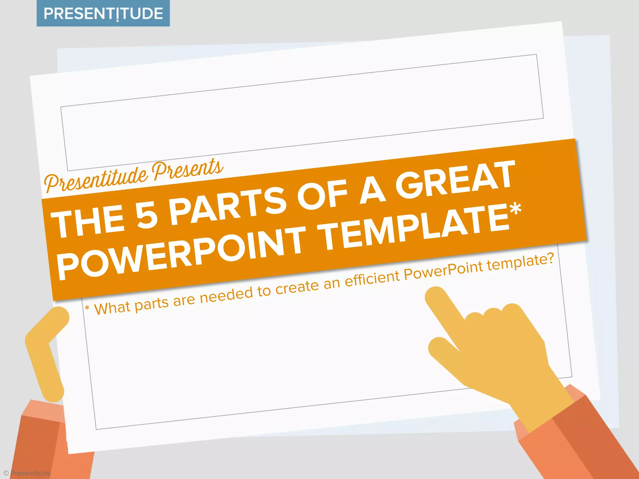 The five parts of a great PowerPoint template | PDF