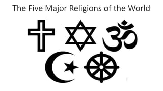 The Five Major Religions of the World | PPTX