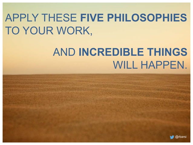 Apply These Five Philosophies to Your Work | PPT