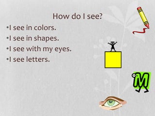 The five senses i can see! assignemnt | PPT