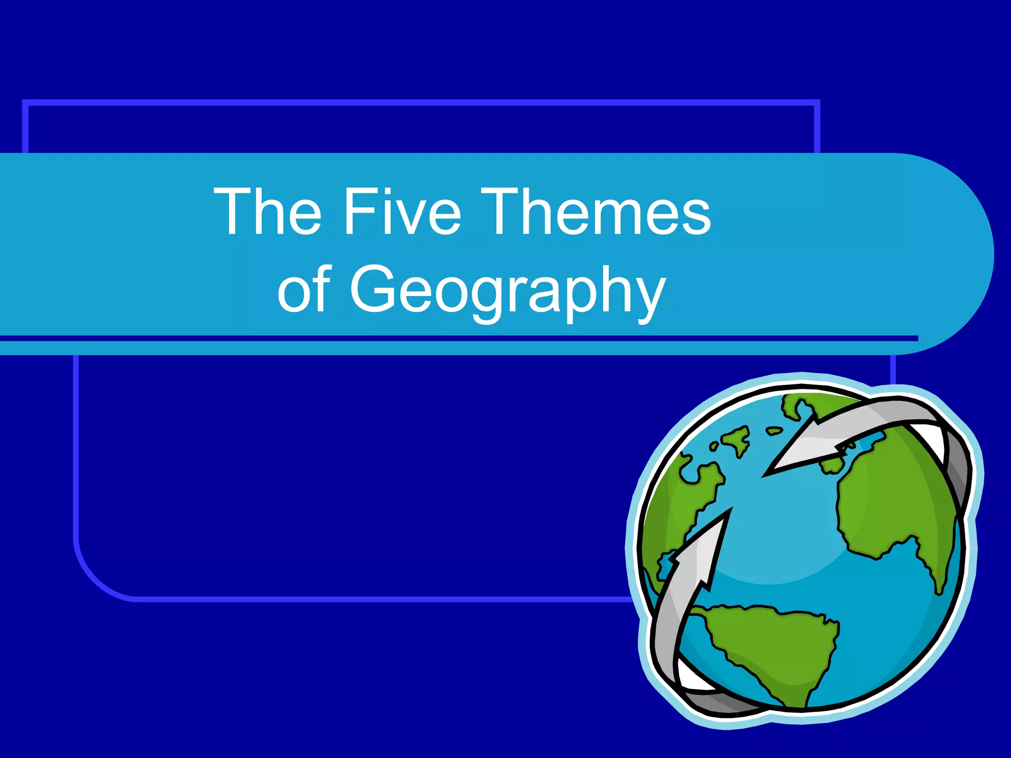 The five themes of geography | PPT