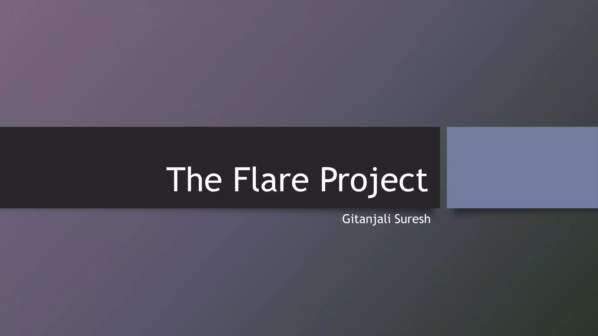 The Flare Project - Evidence | PPTX