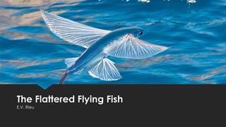 The Flattered Flying Fish .poetry work 1. | PPTX