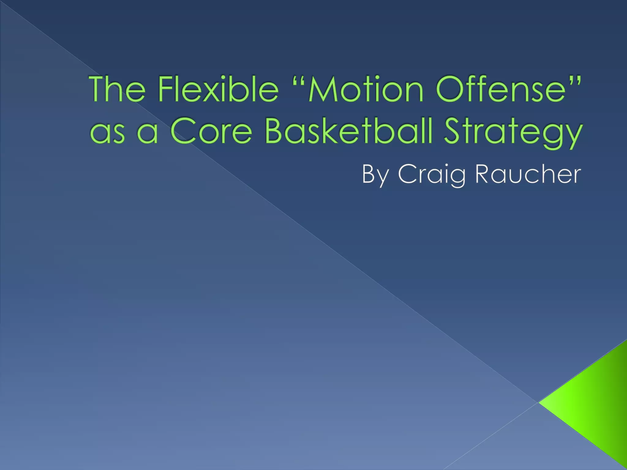 The Flexible “Motion Offense” as a Core Basketball Strategy | PPTX