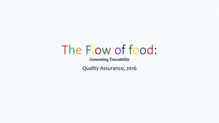 The flow of food: Generating traceability | PPT